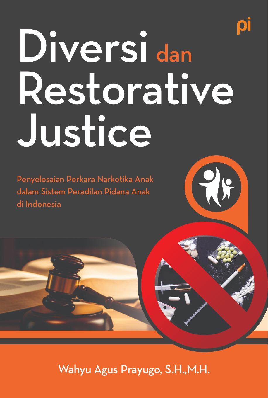 DIVERSI DAN RESTORATIVE JUSTICE: Penyelesaian Perkara Narkotika Anak ...